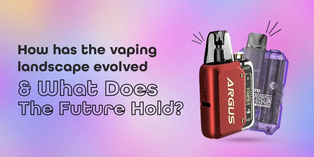 The Evolution of Vaping